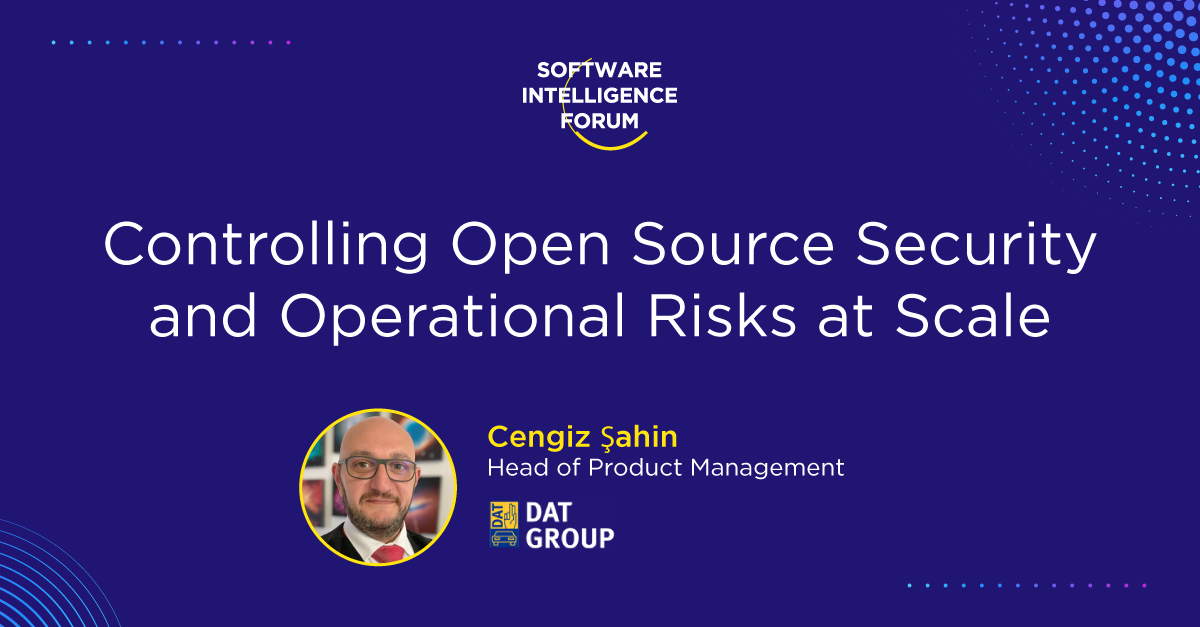 SIF 2022 On Demand - Controlling Open Source Security and Operational ...