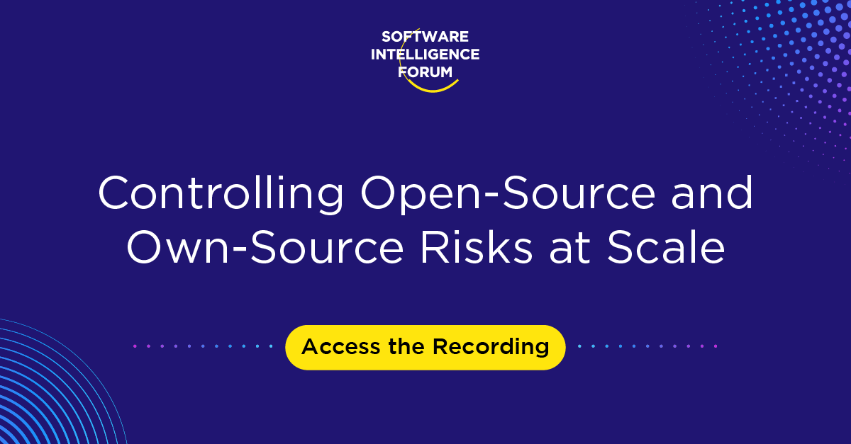 SIF 2022 On Demand - Controlling Open-Source and Own-Source Risks at Scale